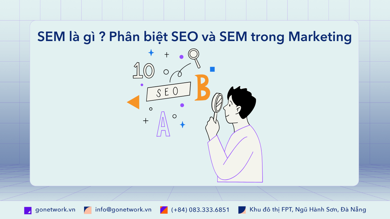SEM là gì ? Phân biệt SEO và SEM trong Marketing - Go Media Agency Đà ...